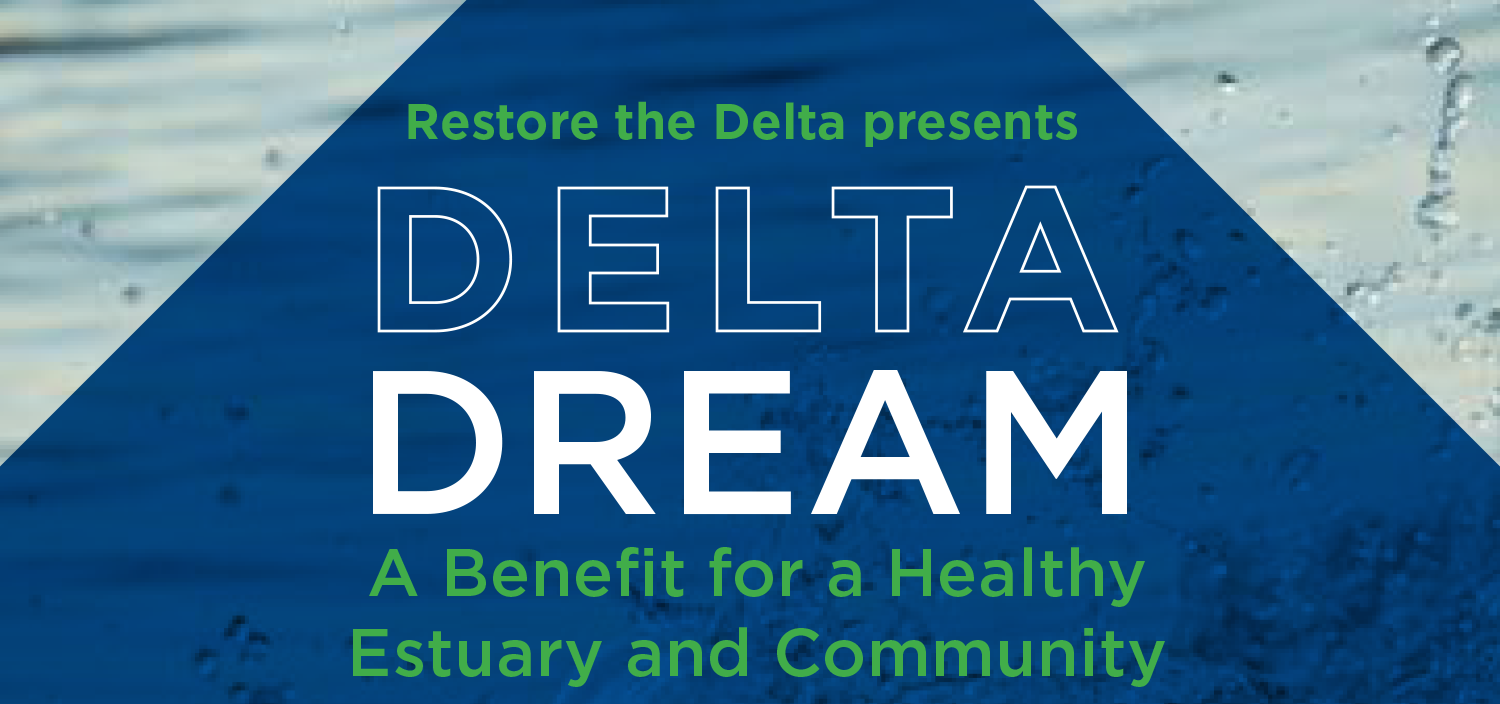 Save the Date! Delta Dream: For a Healthy Estuary and Community